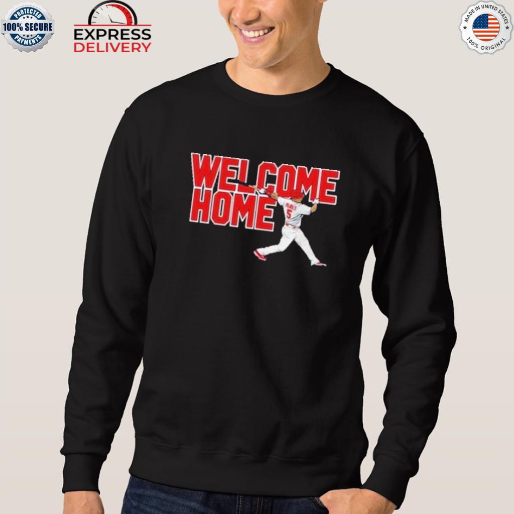 Official albert pujols welcome home shirt, hoodie, sweater, long sleeve ...