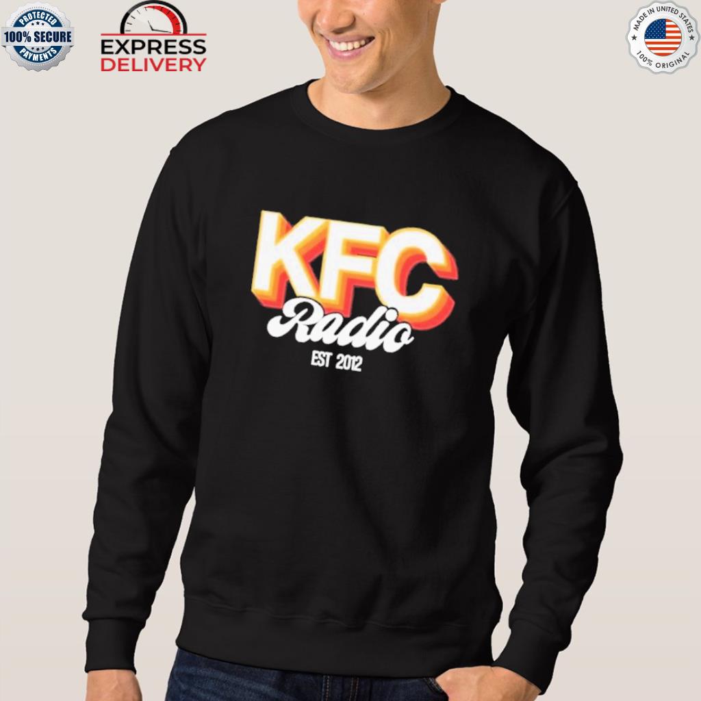 Official kfc radio 2022 shirt, hoodie, sweater, long sleeve and tank top