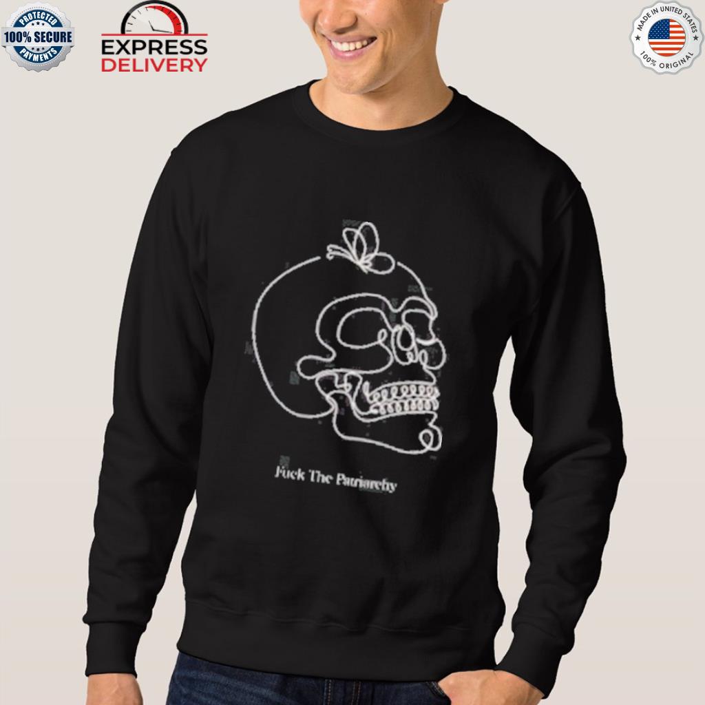 Ftp fuck the patriarchy skull shirt, hoodie, sweater, long sleeve and ...