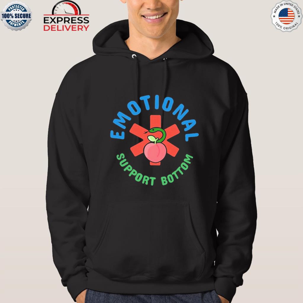 Emotional support bottom disturbing shirt, hoodie, sweater, long sleeve ...