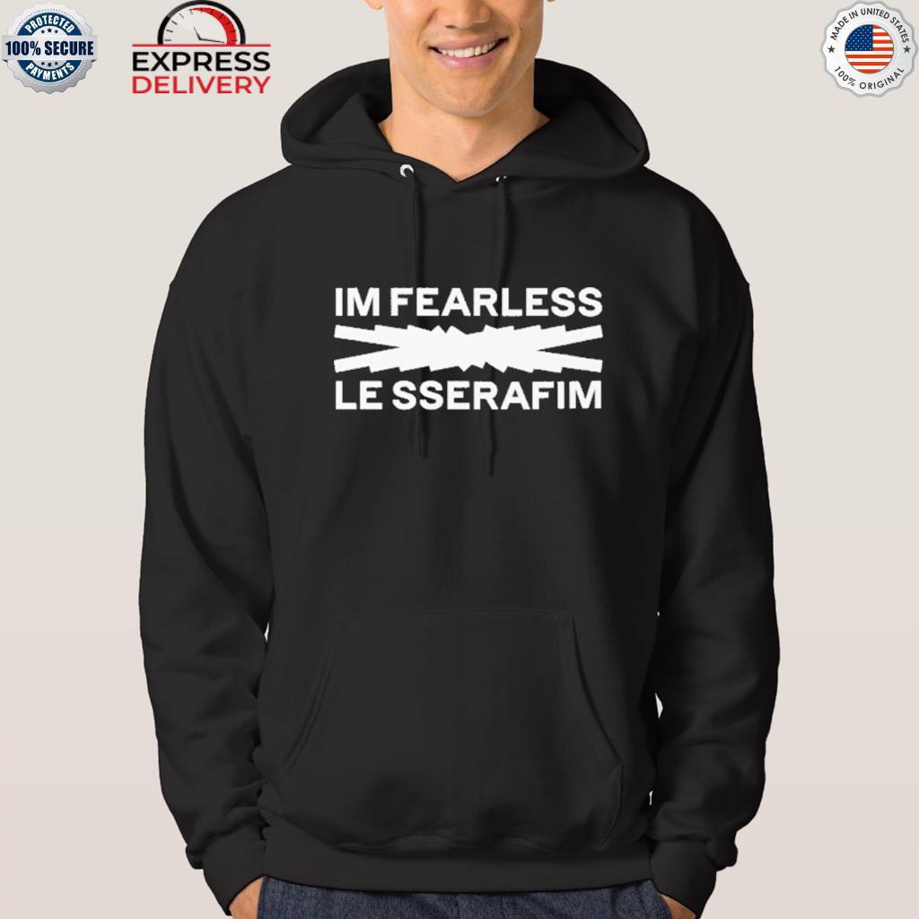 I'm fearless le sserafim logo shirt, hoodie, sweater, long sleeve and ...