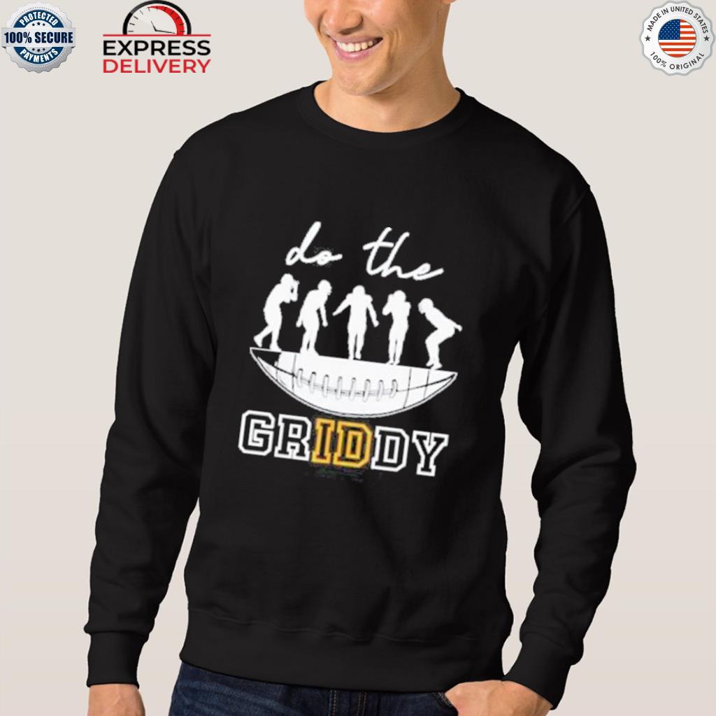 Original do the griddy griddy football shirt, hoodie, sweater, long ...