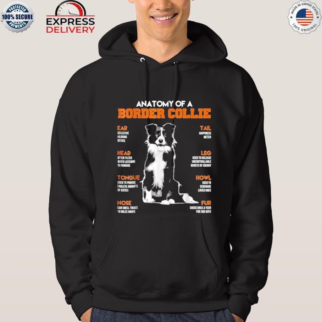 Anatomy of a border collie dogs shirt gift, hoodie, sweater, long ...