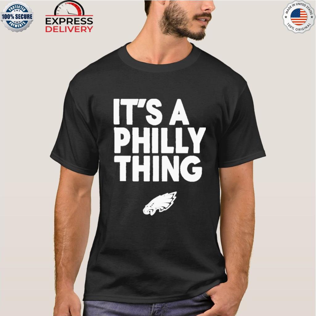 Philly thing philadelphia eagles logo 2023 shirt, hoodie, sweater, long ...