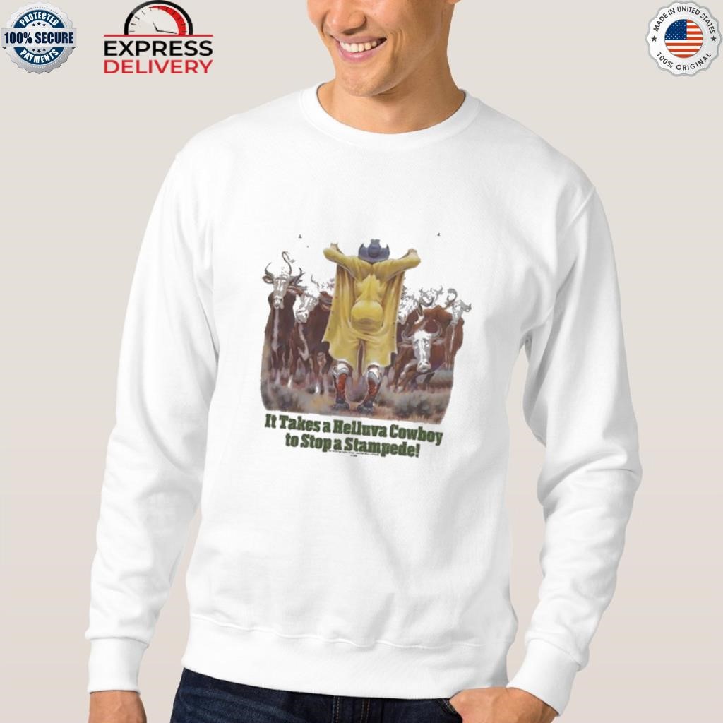 Boomer core it takes a helluva cowboy to stop a stampede shirt, hoodie ...