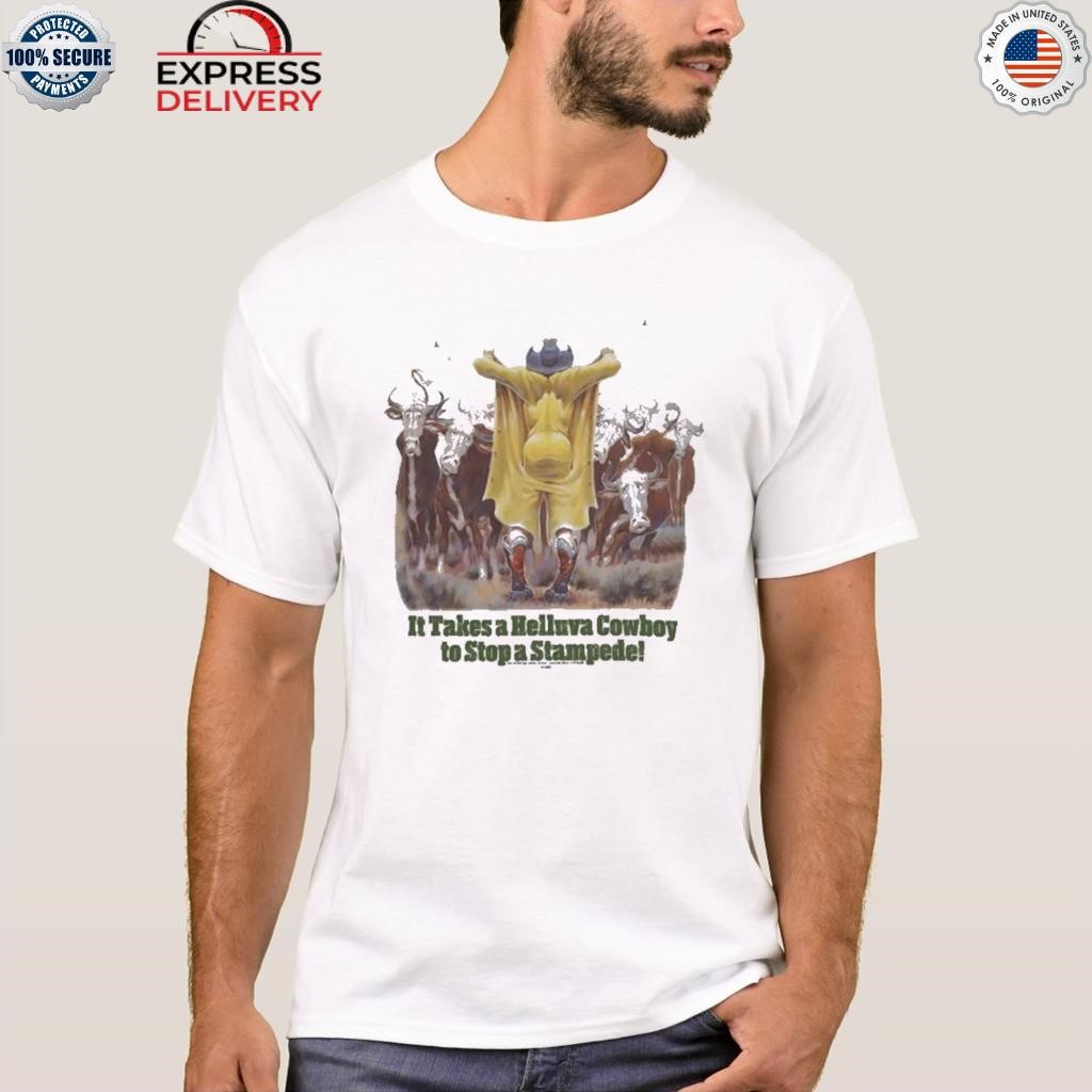 Boomer core it takes a helluva cowboy to stop a stampede shirt, hoodie ...
