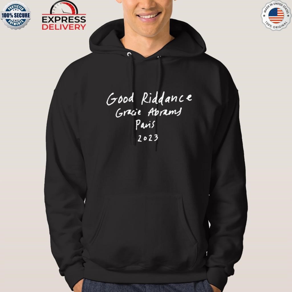 Good riddance gracie abrams paris 2023 shirt, hoodie, sweater, long ...