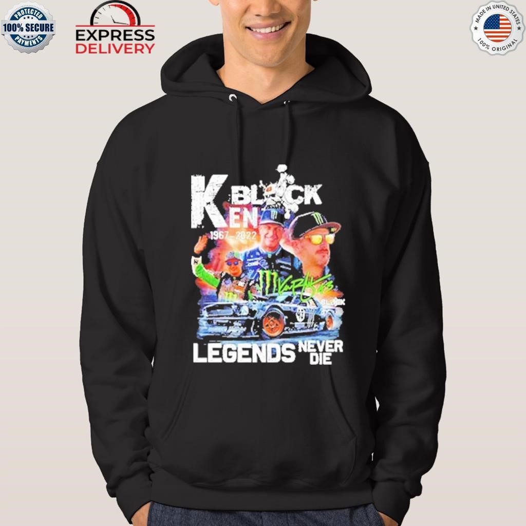 Ken block 1967 2023 legends never die signatures shirt, hoodie, sweater ...