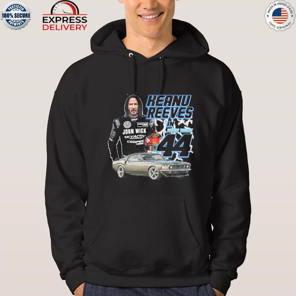 Keanu reeves in john wick 44 shirt, hoodie, sweater, long sleeve and ...