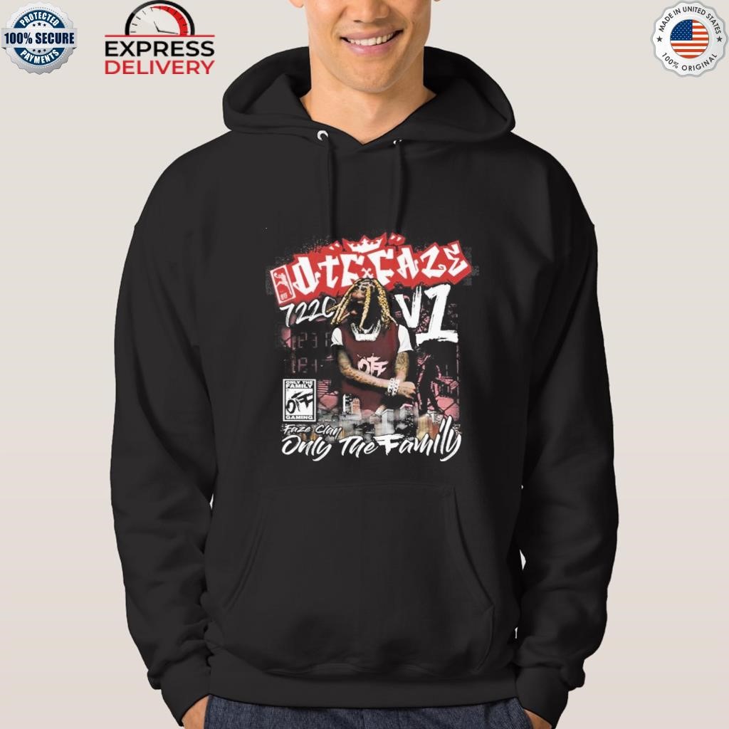 Faze clan only the family shirt, hoodie, sweater, long sleeve and tank top