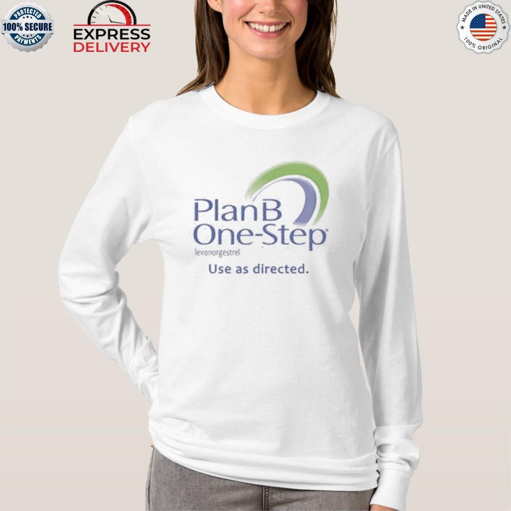 Plan b one step logo shirt, hoodie, sweater, long sleeve and tank top