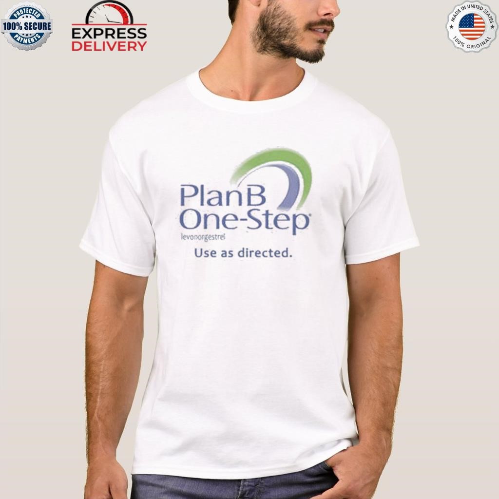 Plan b one step logo shirt, hoodie, sweater, long sleeve and tank top
