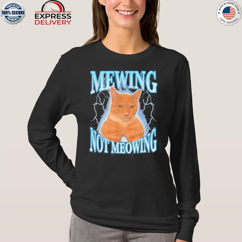 Cat Meme Mewing Looksmax Meowing Cat T-Shirt, hoodie, sweater, long ...