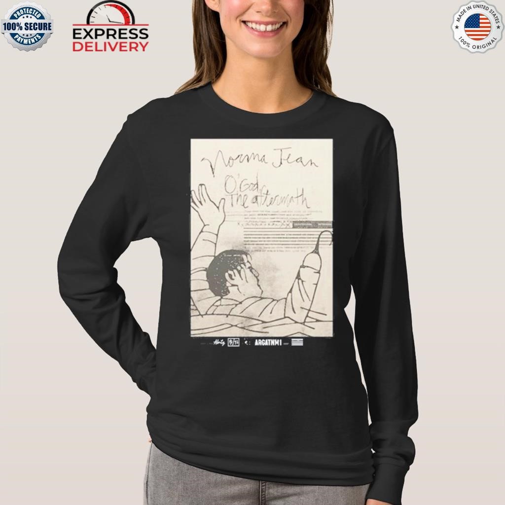 Norma jean o'god the aftermath 2024 shirt, hoodie, sweater, long sleeve ...