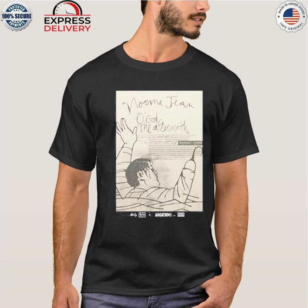 Norma jean o'god the aftermath 2024 shirt, hoodie, sweater, long sleeve ...