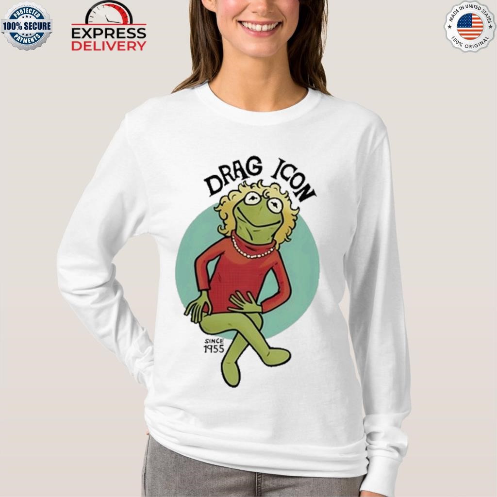 Drag icon since 1955 kermit the frog shirt, hoodie, sweater, long ...