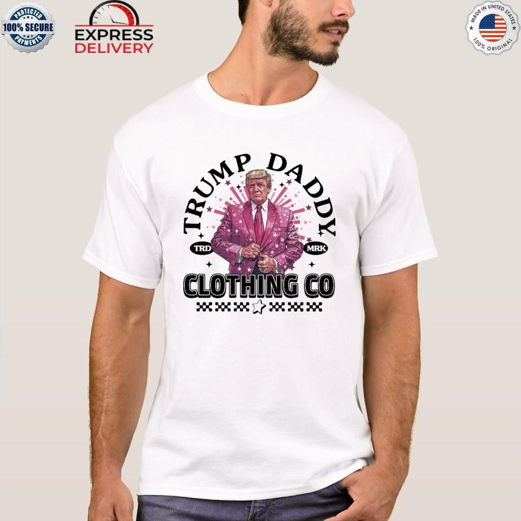 Trump 2024 daddy clothing co shirt, hoodie, sweater, long sleeve and ...